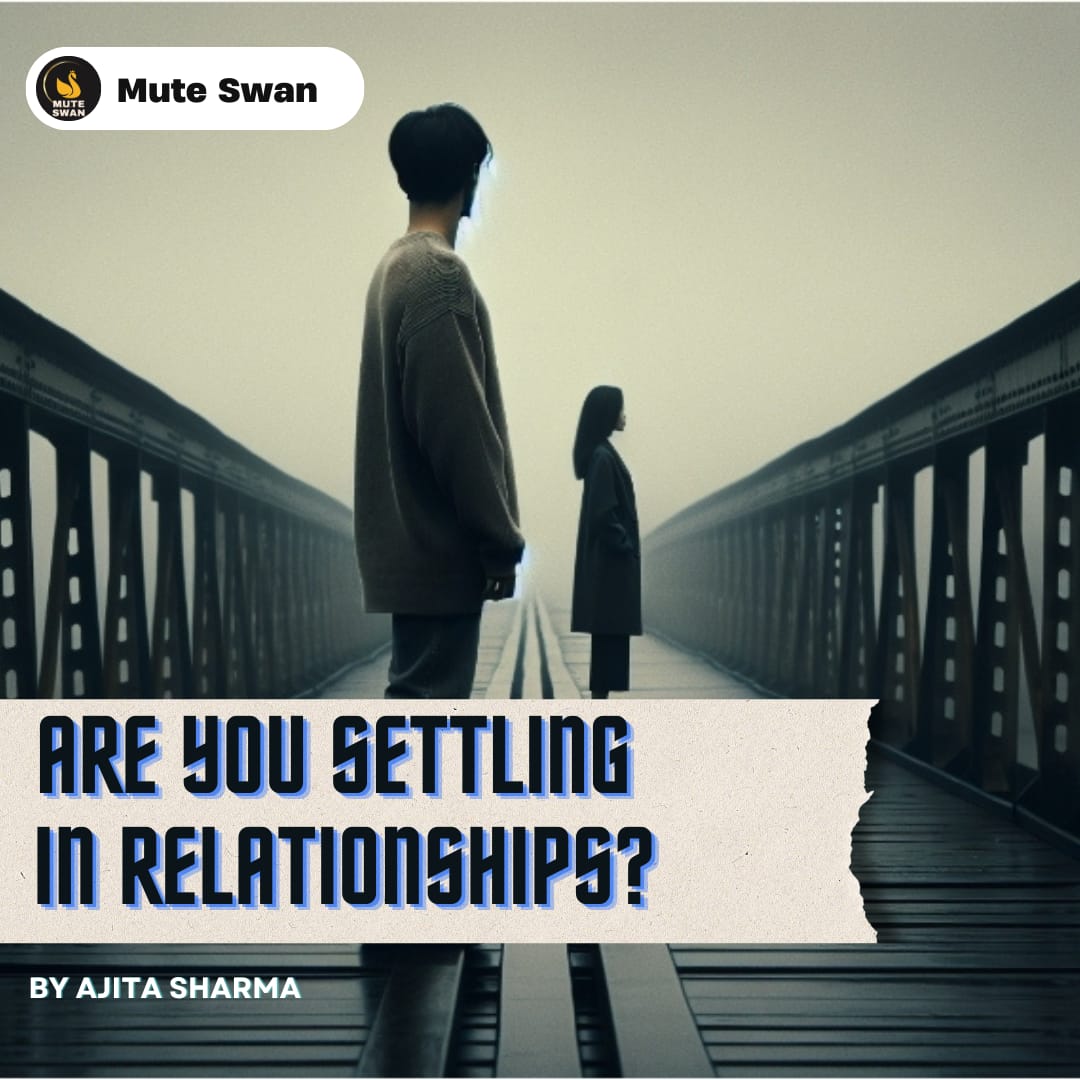 Are You Settling in Relationships ? - Mute Swan